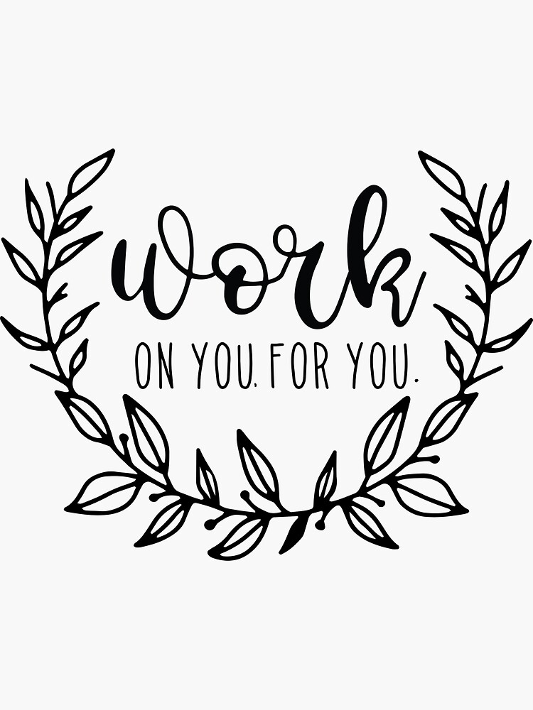 "Work On You For You" Sticker for Sale by MikeDPaolini | Redbubble