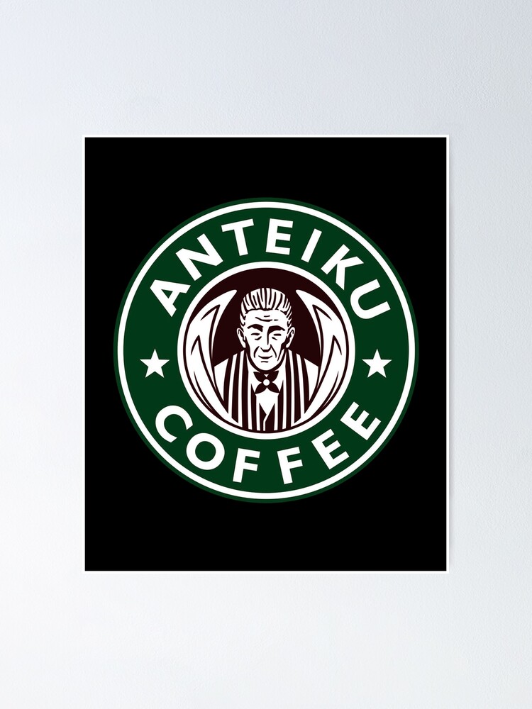 "Anteiku Café, Anteiku coffee logo, Tokyo " Poster by ashleycoulter ...
