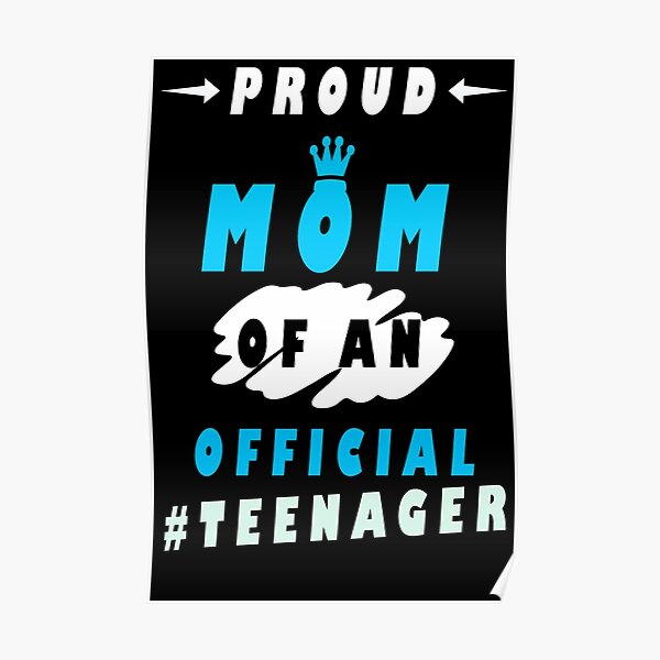 "Proud Mom Of An Official Teenager" Poster for Sale by arteesy | Redbubble