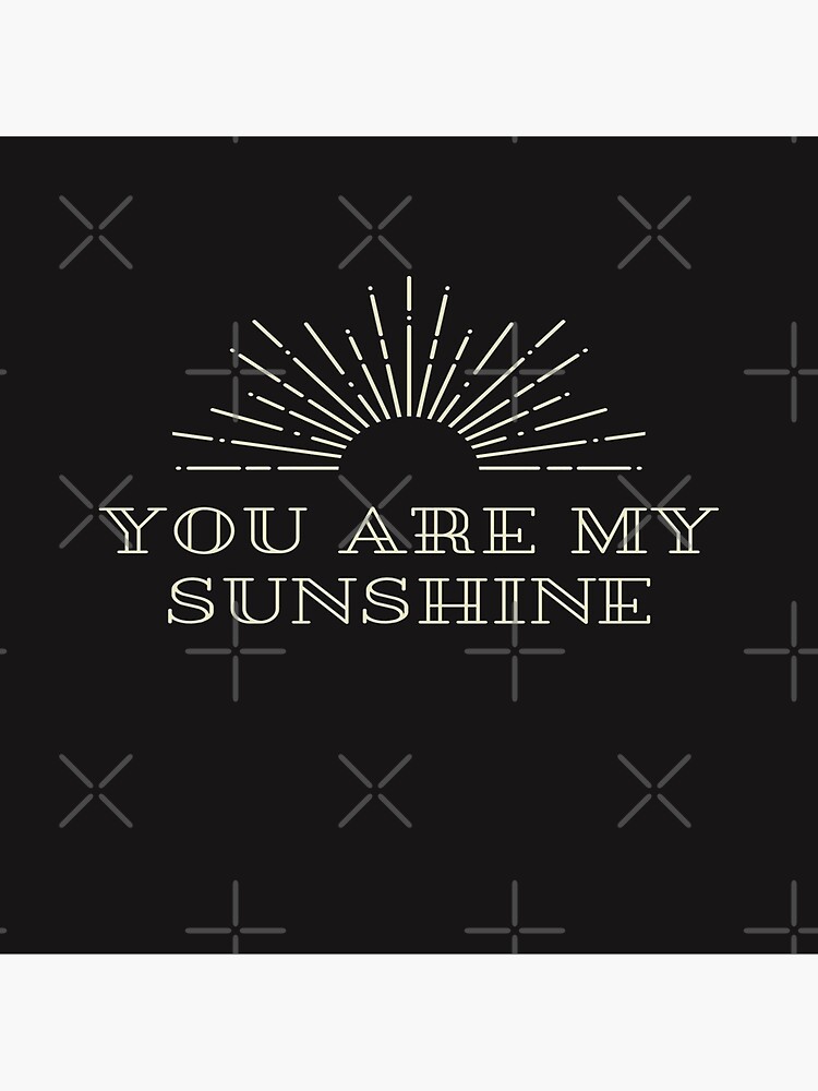 Póster «YOU ARE MY SUNSHINE,motivational quotes for work motivational ...