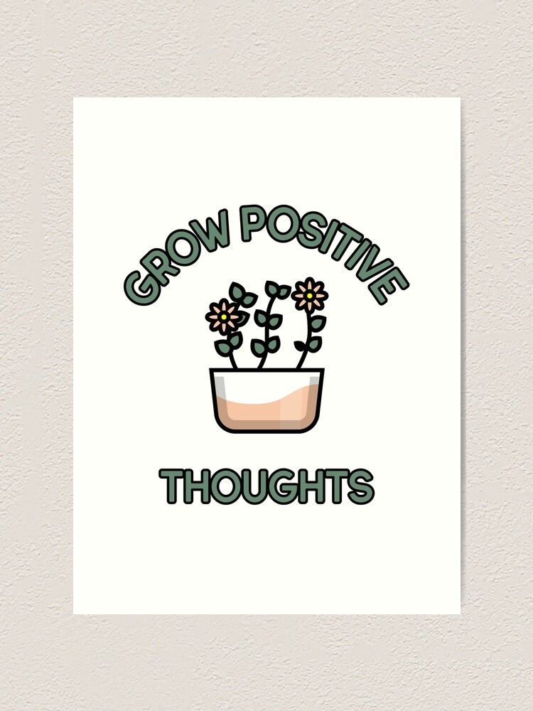"Grow Positive Thoughts. Positivity, Inspirational, Motivational and ...