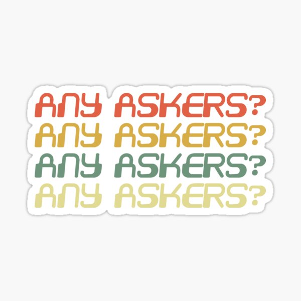 "Any Askers Meme Funny Gaming Gamer Fun Video Game Did I Ask" Sticker ...