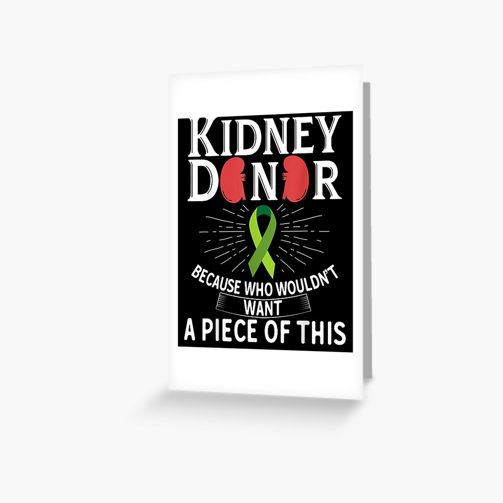 "Kidney Donor Gift For Kidney Transplant Candidates " Greeting Card for ...