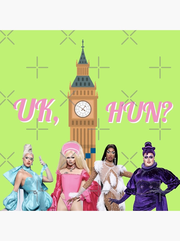 "Uk, Hun RuPauls Drag Race UK United Kingdolls" Art Print for Sale by ...