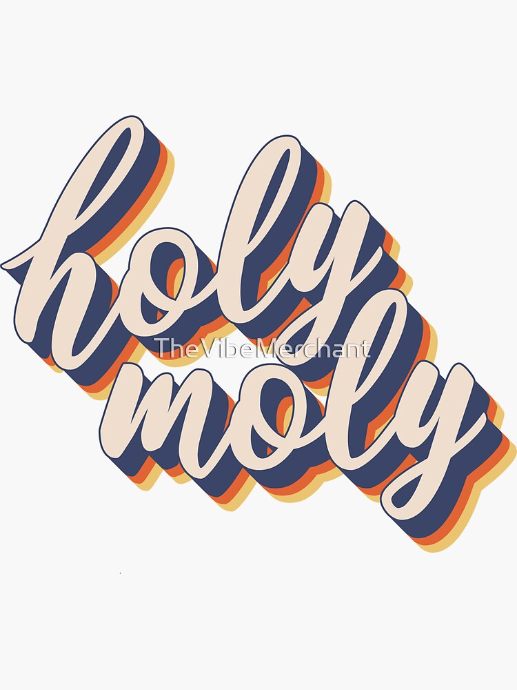 "Holy Moly Graphic Design" Sticker for Sale by TheVibeMerchant | Redbubble