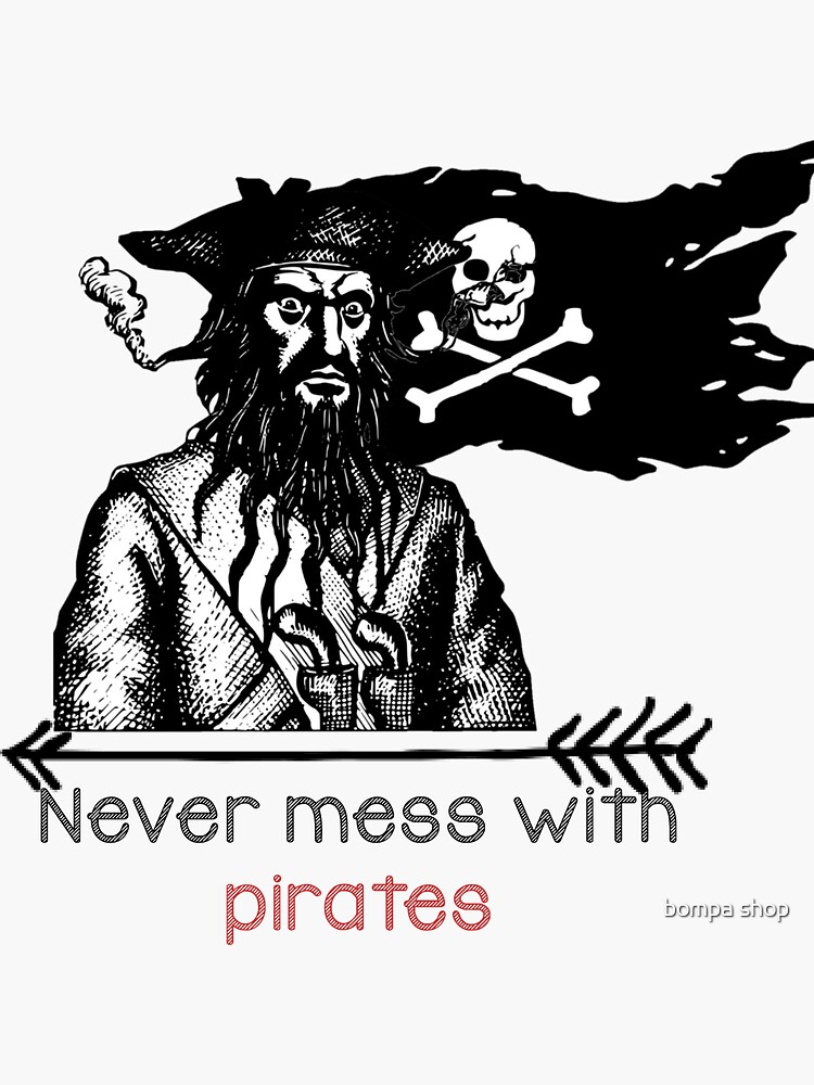 "Never mess with pirates design" Sticker for Sale by Halim-Sadou ...
