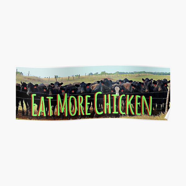 "Eat More Chicken!" Poster for Sale by stormchaser7 | Redbubble