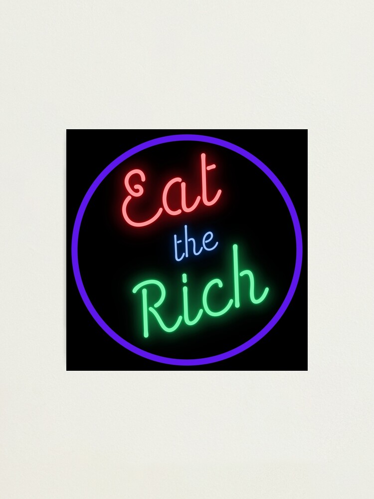 "Eat the Rich Neon Diner Sign" Photographic Print by primal-frog ...
