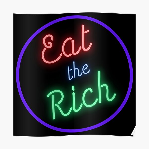 "Eat the Rich Neon Diner Sign" Poster for Sale by primal-frog | Redbubble