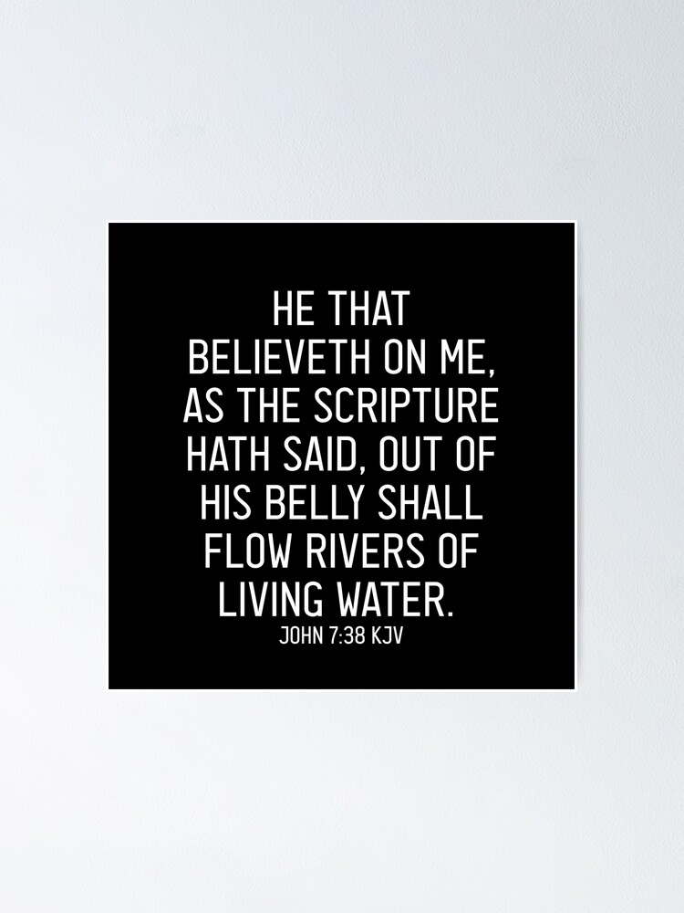 "John 7:38 KJV" Poster by Logosdesignshop | Redbubble