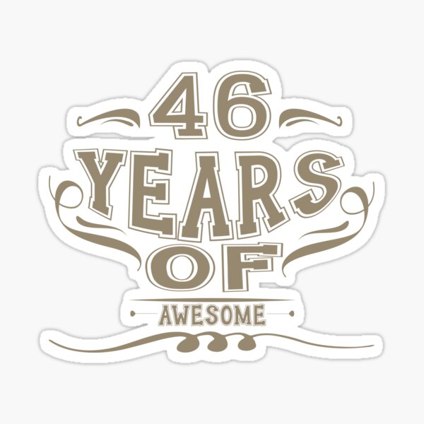 "46 Year Old Gift 46th Birthday Gift For Man And Women" Sticker for ...