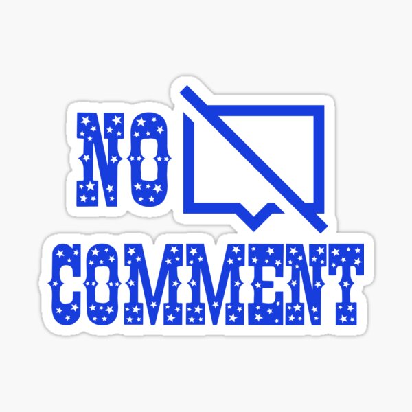 "how to say I have no comment" Sticker for Sale by Mahmoudqkl | Redbubble