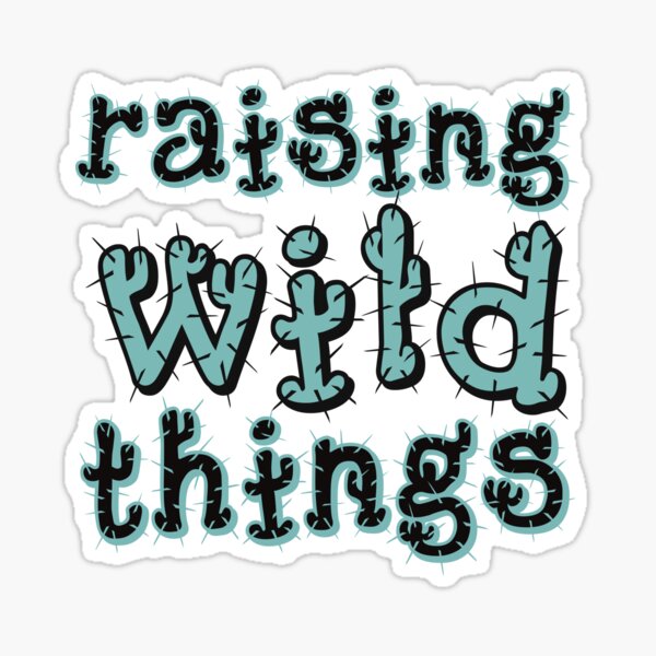 "Raising wild things" Sticker for Sale by artsomenautte | Redbubble