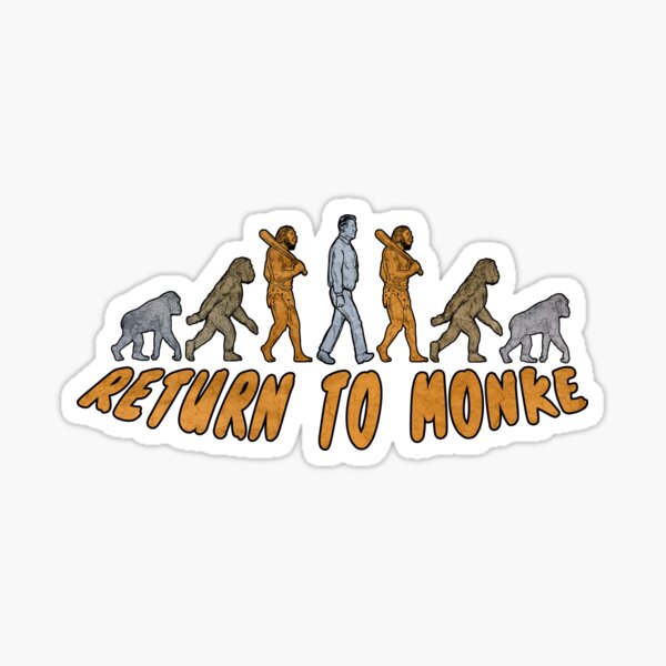 Reject Humanity Return To Monke Stickers | Redbubble