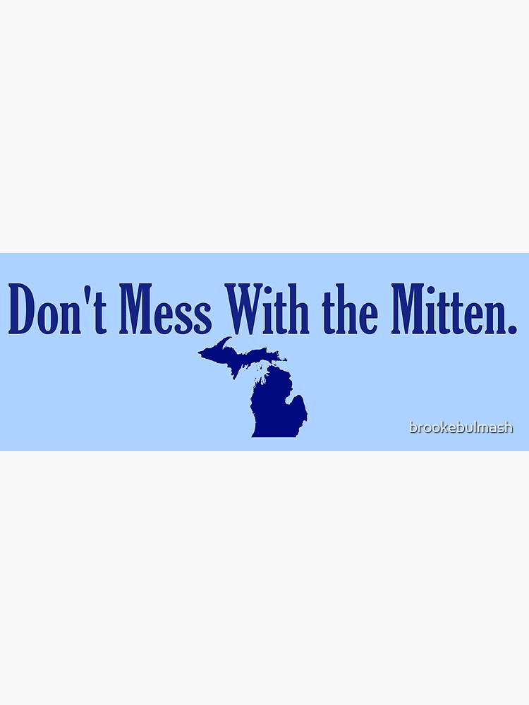 "Don't Mess with the Mitten" Sticker by brookebulmash | Redbubble