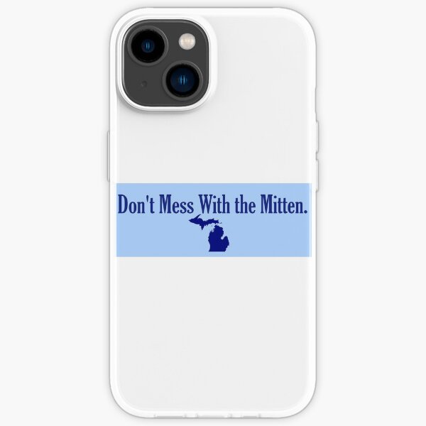 "Don't Mess with the Mitten" iPhone Case for Sale by brookebulmash ...