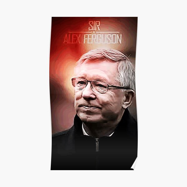 Sir Alex Ferguson Posters | Redbubble