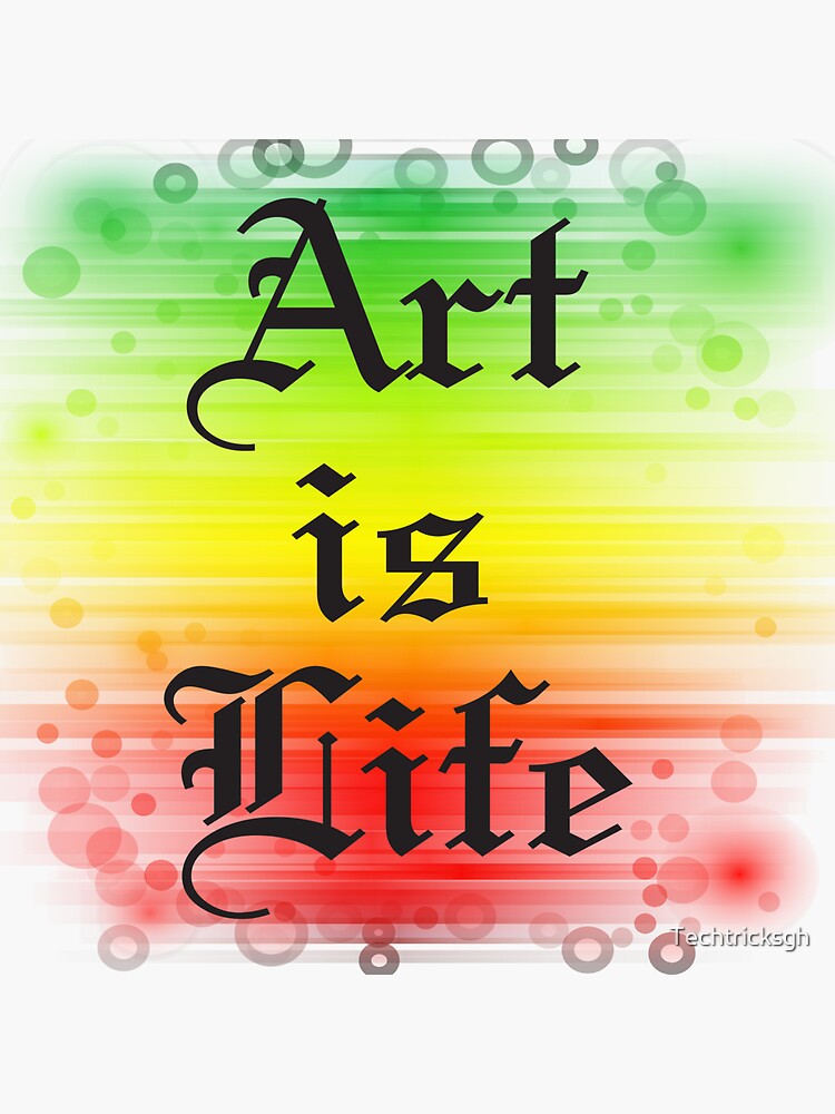 "ART IS LIFE" Sticker for Sale by Techtricksgh | Redbubble