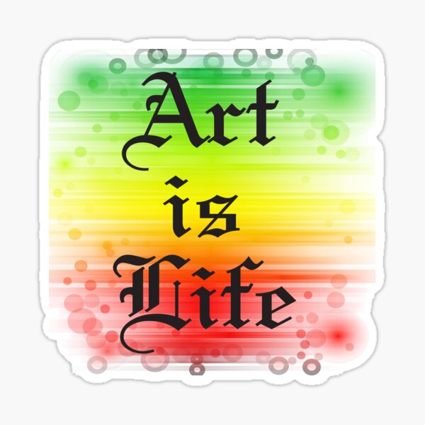 "ART IS LIFE" Sticker for Sale by Techtricksgh | Redbubble