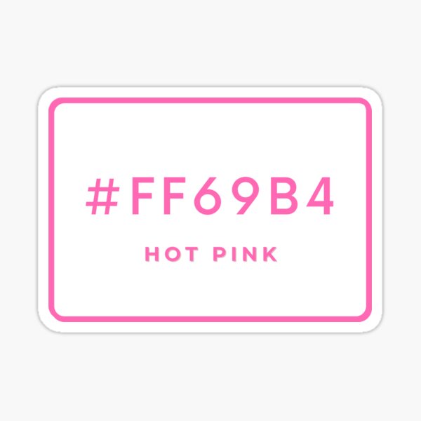 "Hot Pink Hex Code Color #FF69B4" Sticker by MinimalSketches | Redbubble