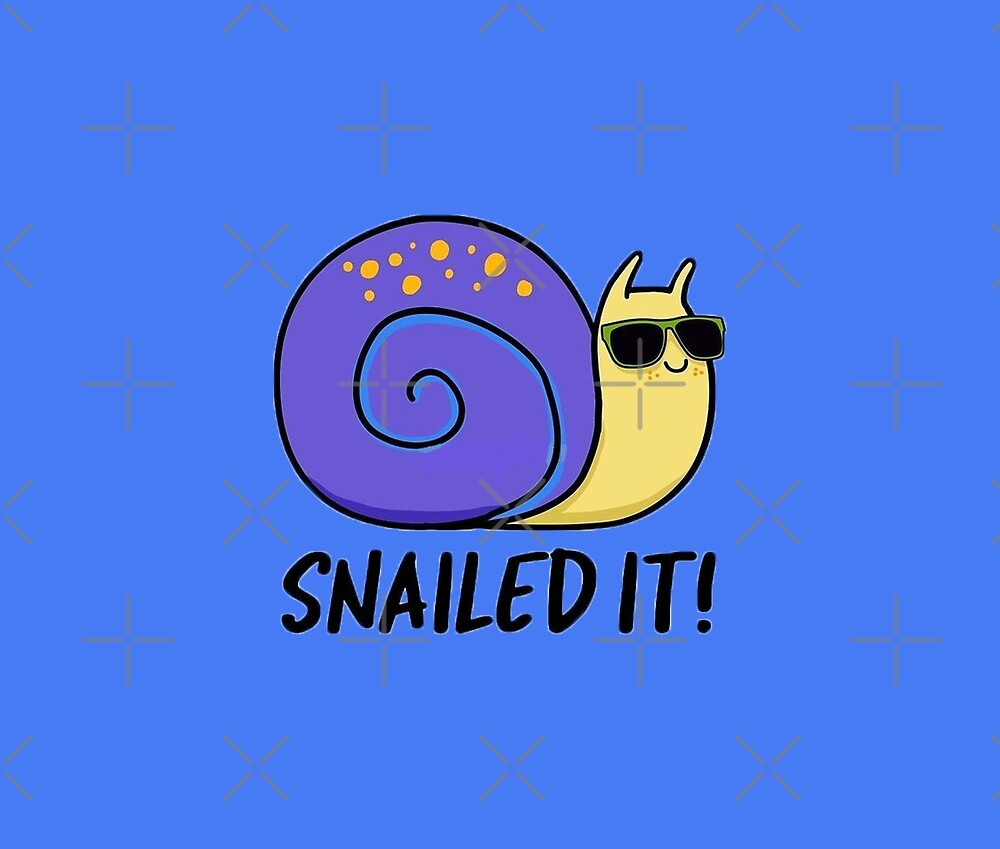 "Snailed It Cartoon Pun" by 14Smith15 | Redbubble