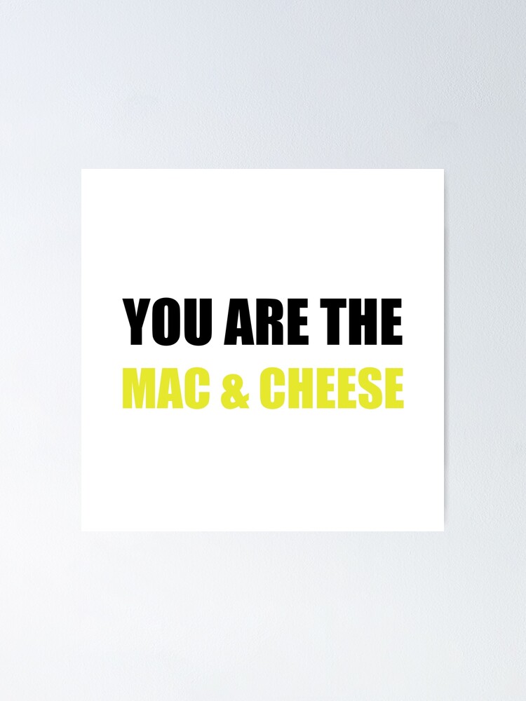 "Mac And Cheese" Poster by TheBestStore | Redbubble