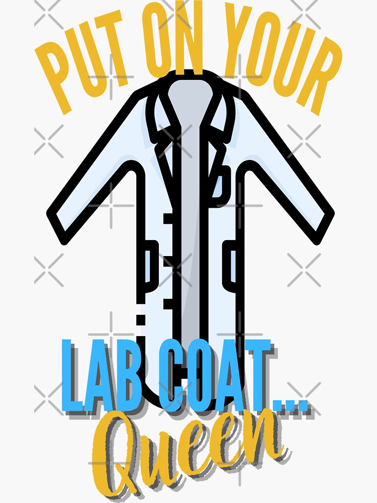 "PUT ON YOUR LAB COAT...QUEEN MEDICAL LABORATORY SCIENTIST " Sticker ...