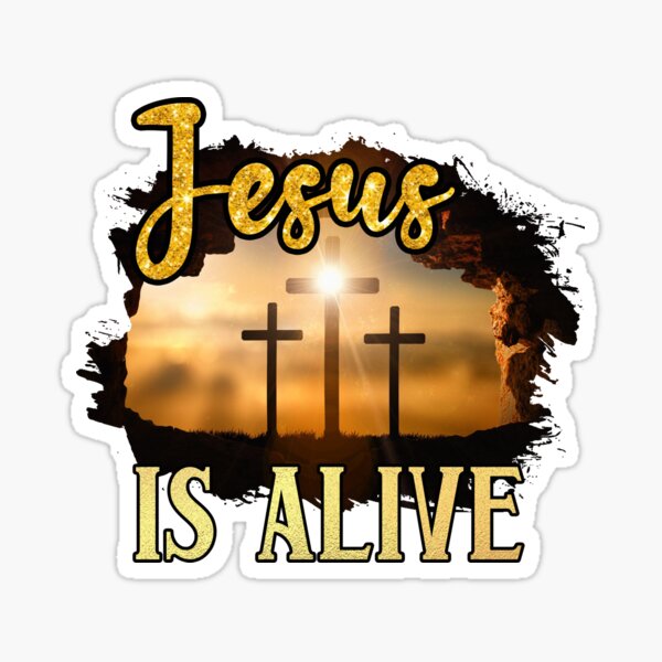 "Jesus is Alive, Jesus, Christ, Easter, Resurrection, Cave" Sticker by ...