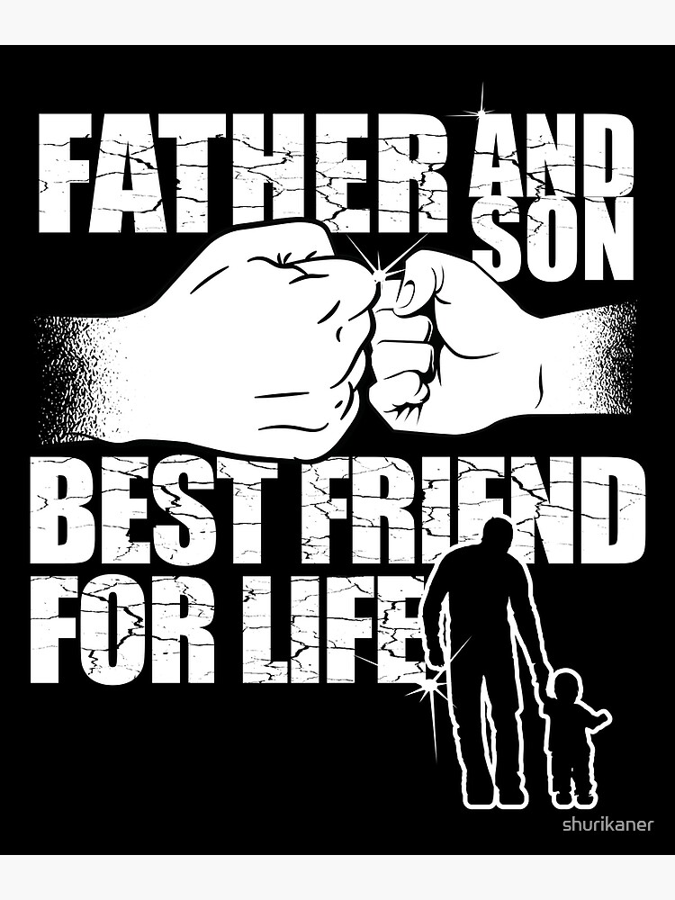 "Father and son, best friend for life saying" Poster by shurikaner ...