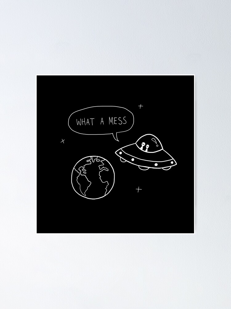 "What A Mess" Poster by CartoonGirl | Redbubble
