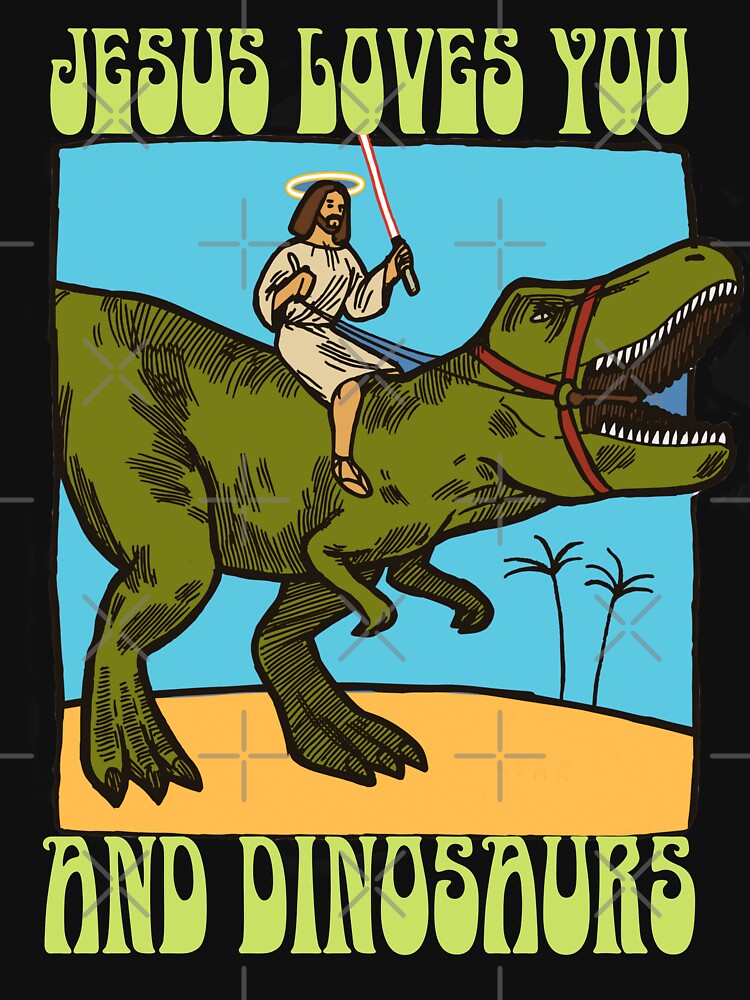 "Jesus Riding a Dinosaur Jesus Loves You and Dinosaurs" T-shirt for ...