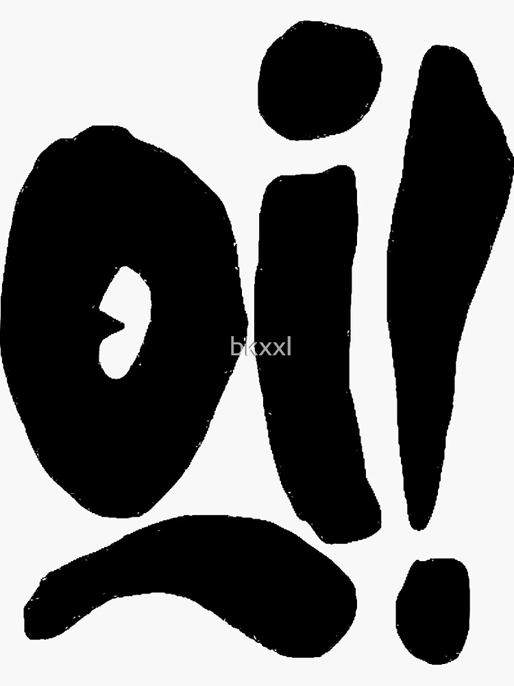 "Oi!" Sticker for Sale by bkxxl | Redbubble