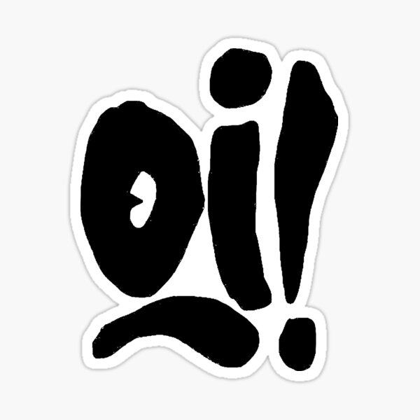 "Oi!" Sticker for Sale by bkxxl | Redbubble