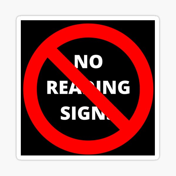 "no reading signs" Sticker for Sale by lukelux | Redbubble