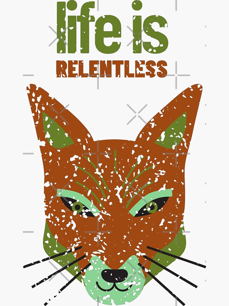 " LIfe is relentless" Sticker by NomadMessenger | Redbubble