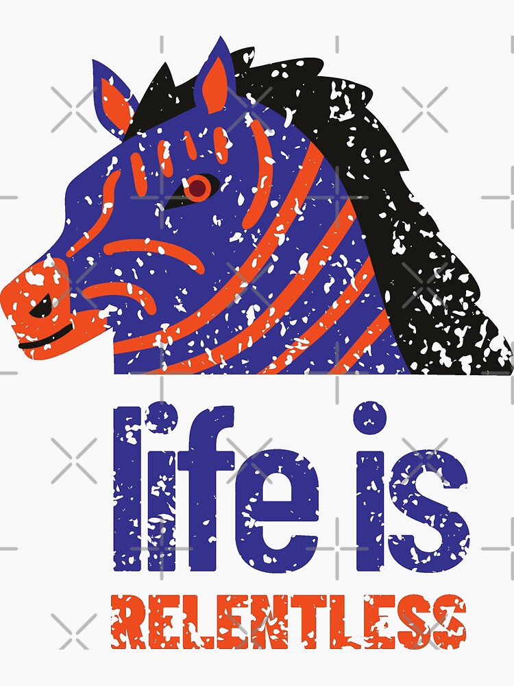 "LIfe is relentless" Sticker by NomadMessenger | Redbubble