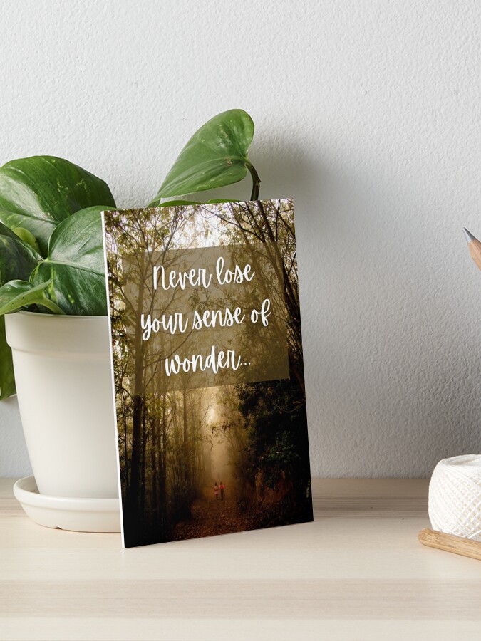 "Never Lose Your Sense of Wonder" Art Board Print for Sale by ...