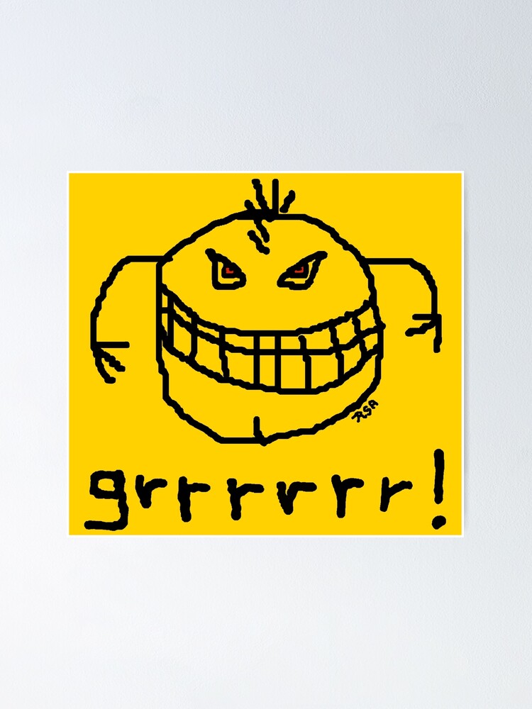 "GRRRRRR! For lighter backgrounds." Poster for Sale by RawSunArt ...