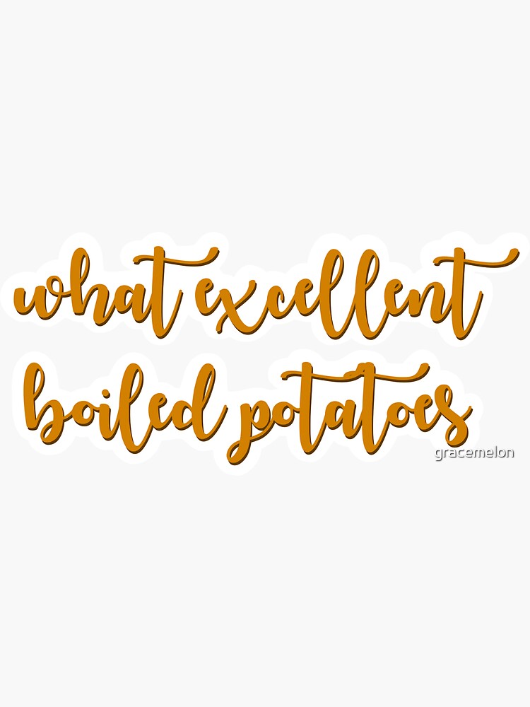 "Pride and Prejudice - What Excellent Boiled Potatoes v.2" Sticker for ...