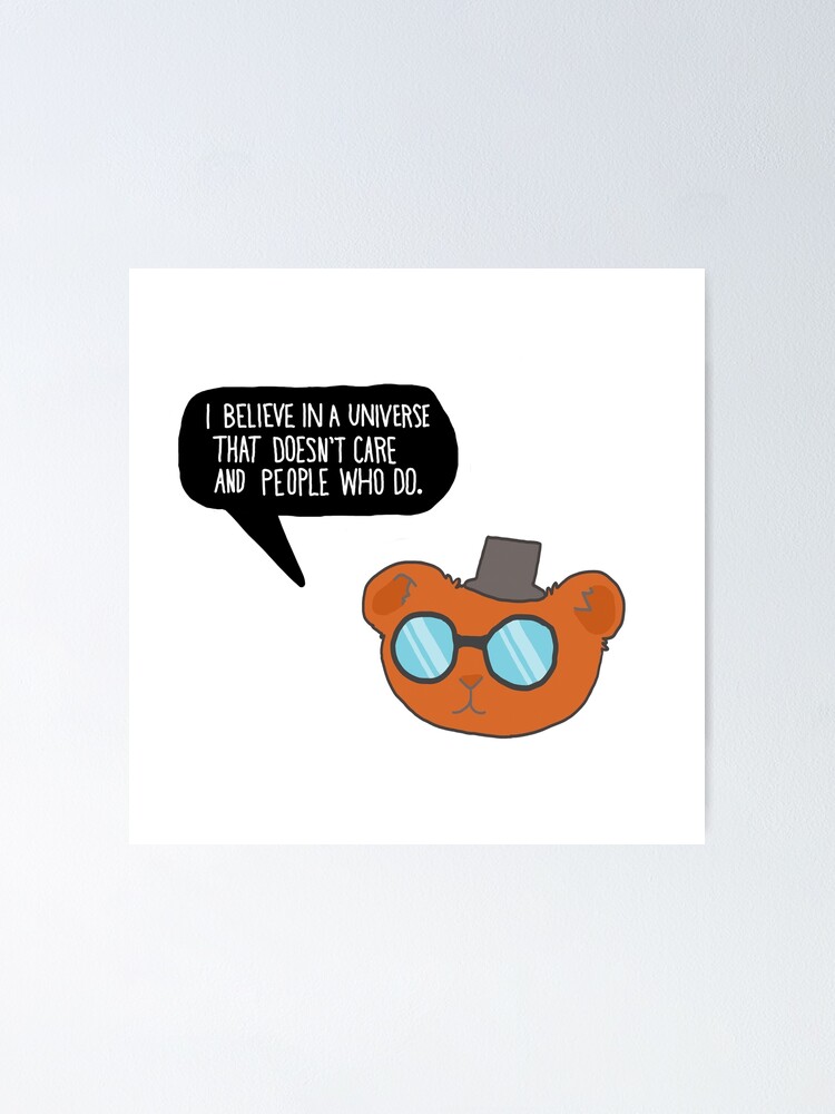 "I believe in a universe quote angus NITW" Poster by o-hagan | Redbubble