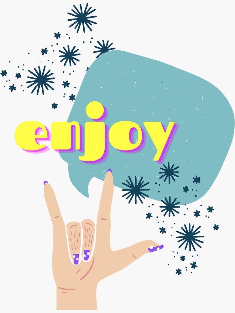 "enjoy" Sticker for Sale by JB-M | Redbubble