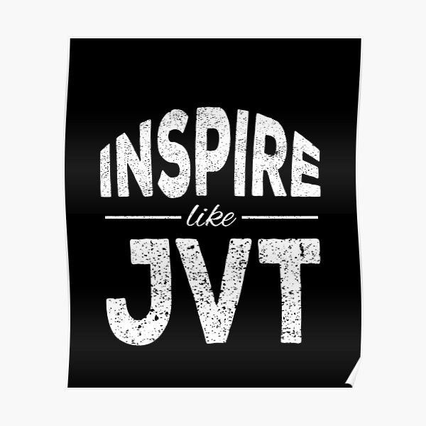 "Inspire like Jonathan Van Tam JVT" Poster for Sale by lolquotes ...