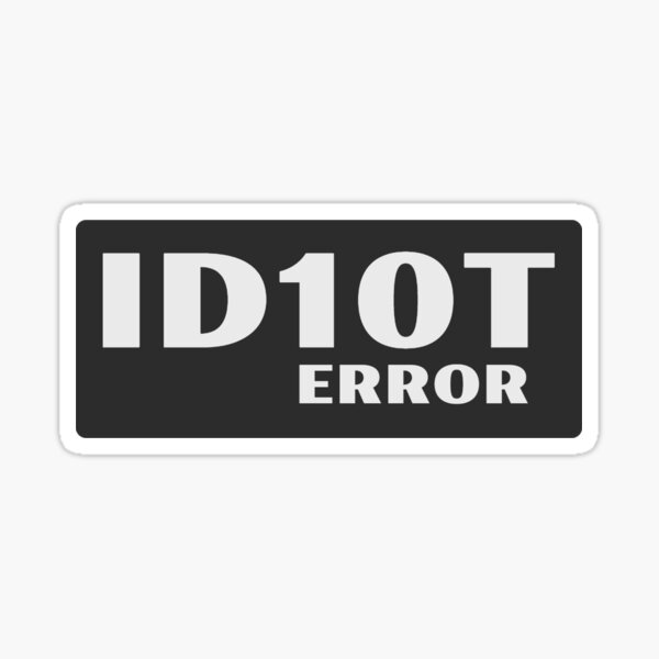 "ID10T Error" Sticker for Sale by StuartShepherd | Redbubble