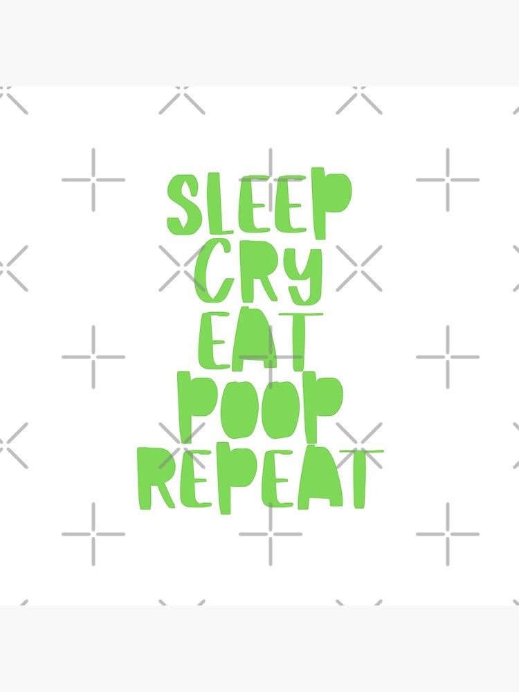 "Sleep Cry Eat Poop Repeat - Funny for Kids, Babies" Poster by ...