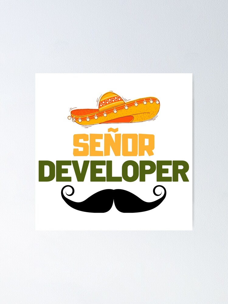 " Señor Developer" Poster by Aiolin | Redbubble