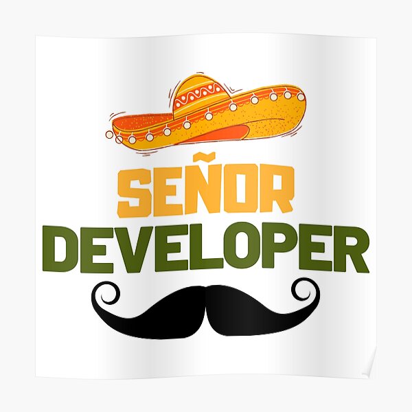 " Señor Developer" Poster by Aiolin | Redbubble