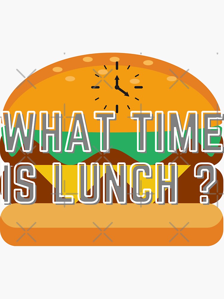 "what time is lunch" Sticker by H2O-Shop | Redbubble