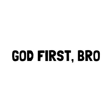"God First Bro" Sticker for Sale by TheBestStore | Redbubble