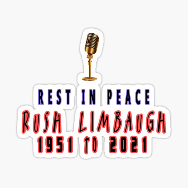 "Rest in Peace Rush Limbaugh , el rushbo , talk radio" Sticker for Sale ...