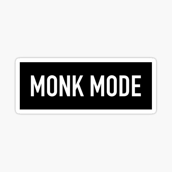 "Monk Mode Mentality Bold Block Black Text" Sticker by SuperHaggis ...